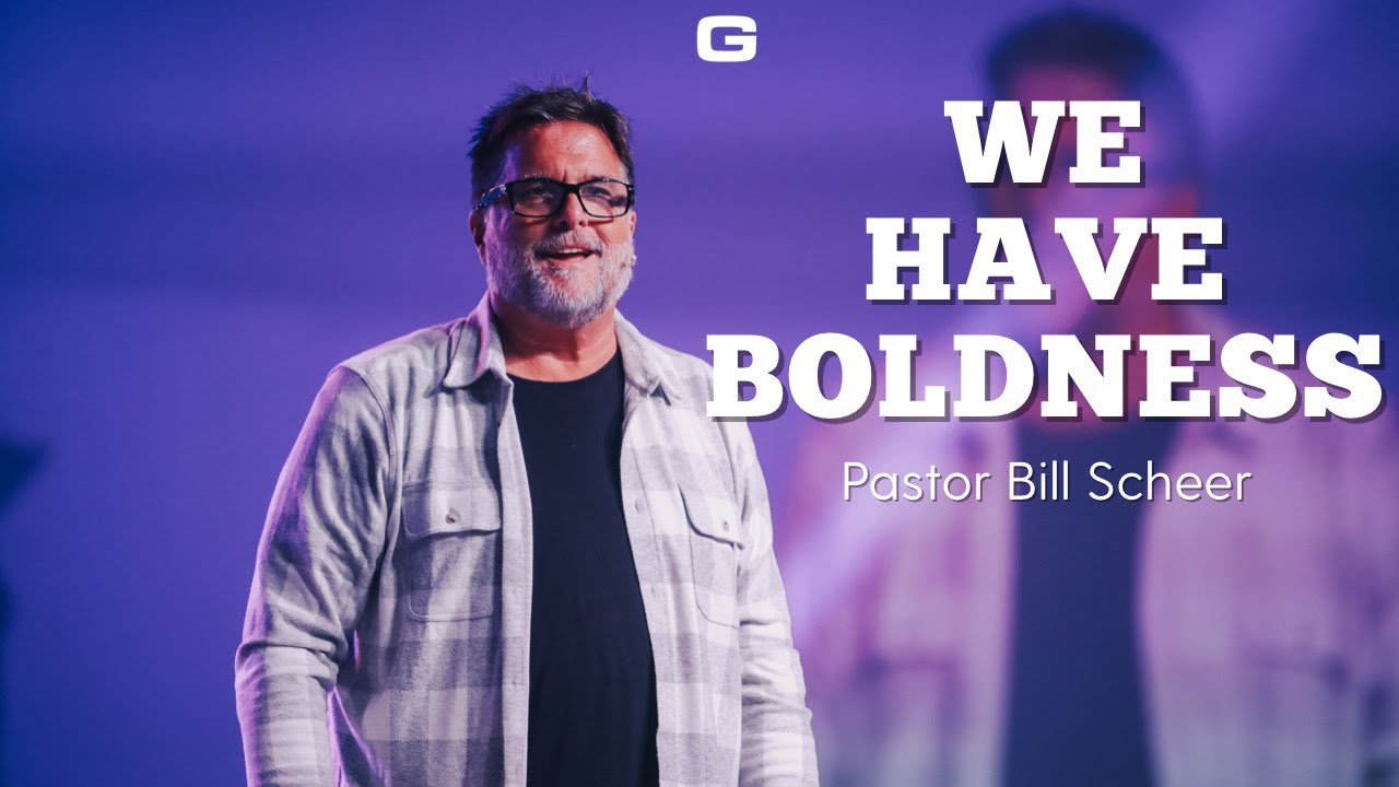 We Have Boldness | Pastor Bill Scheer | Guts Church - YouTube