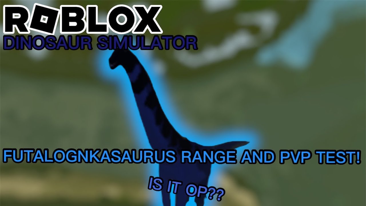 ROBLOX DINOSAUR SIMULATOR | FUTALOGNKOSAURUS RANGE AND PVP TEST! - YouTube