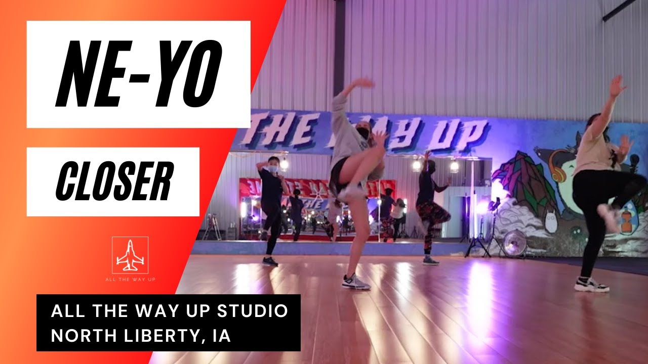 "NE-YO - CLOSER" DANCE - All The Way Up Hip Hop Dance Studio - YouTube