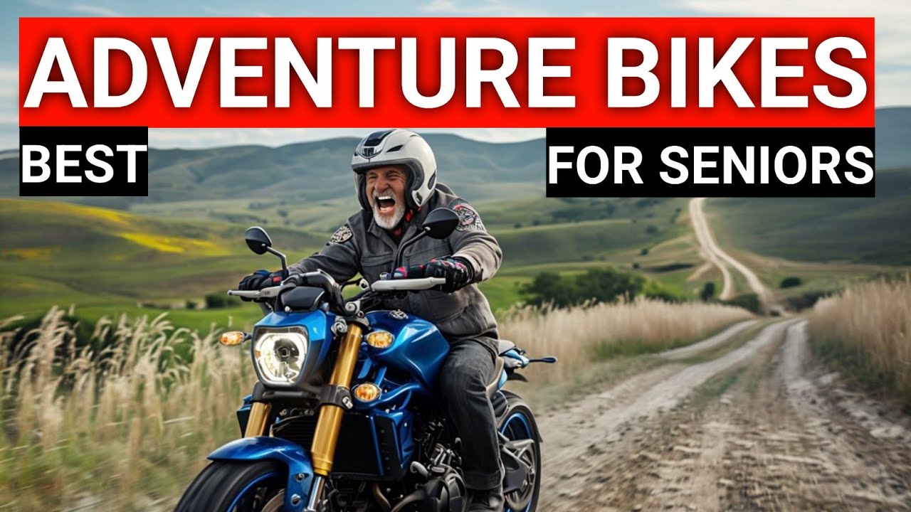 "Top 5 Lightweight Adventure Bikes for Senior Riders in 2025: Easy ...