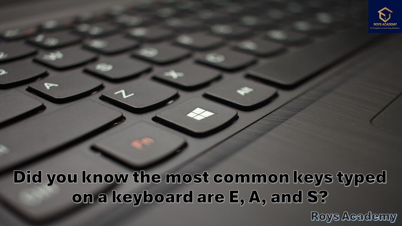 Did you know the most common keys typed on a keyboard are E, A, and S ...