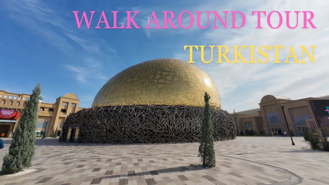 WALK AROUND TURKISTAN ANCIENT SILK ROAD CITY TOUR - YouTube