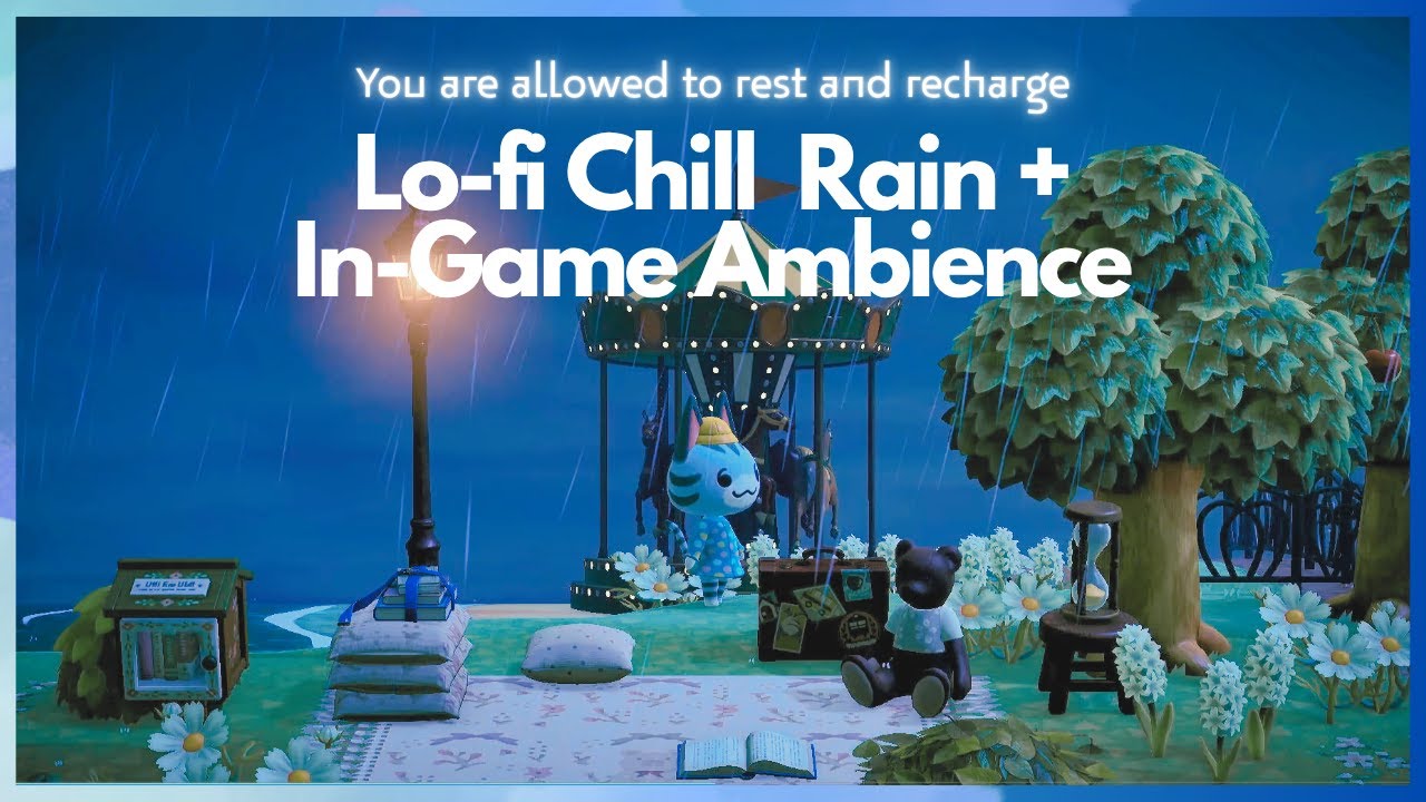 You are allowed to rest and recharge | Acnh Lo-fi Chill + Rain Ambience ...