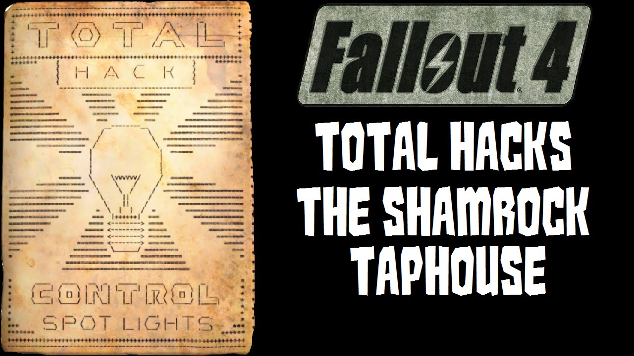 Fallout 4 Total Hack in Shamrock Taphouse - YouTube
