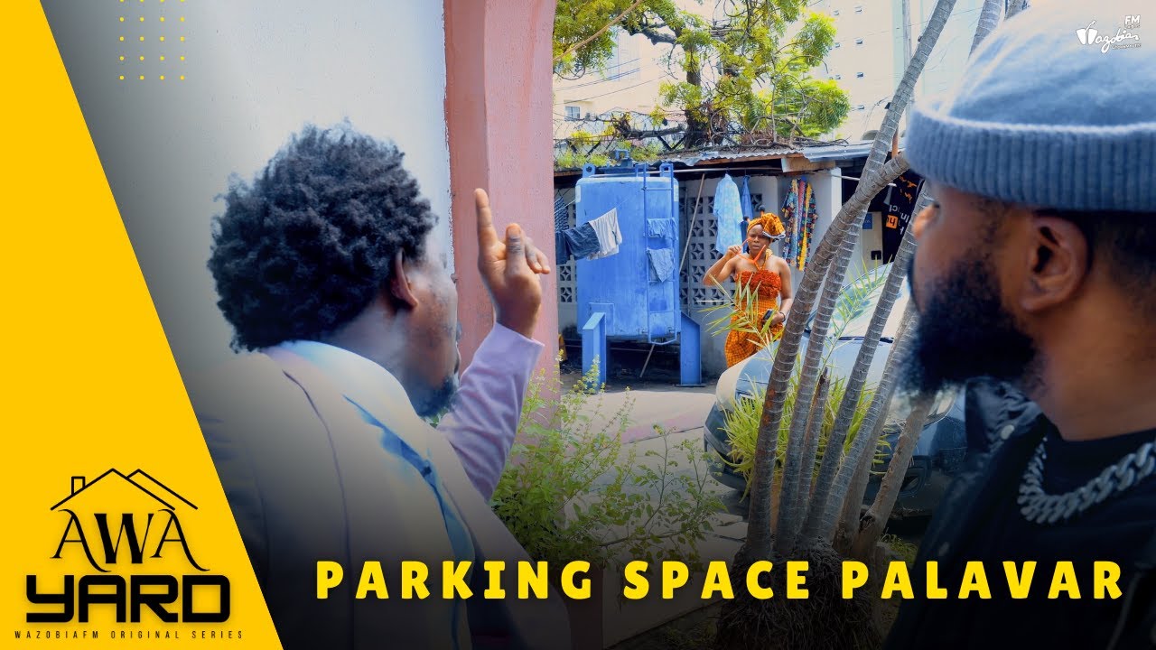 Awa Yard: [2024 Comedy Series] E1: Parking Space Palavar - YouTube