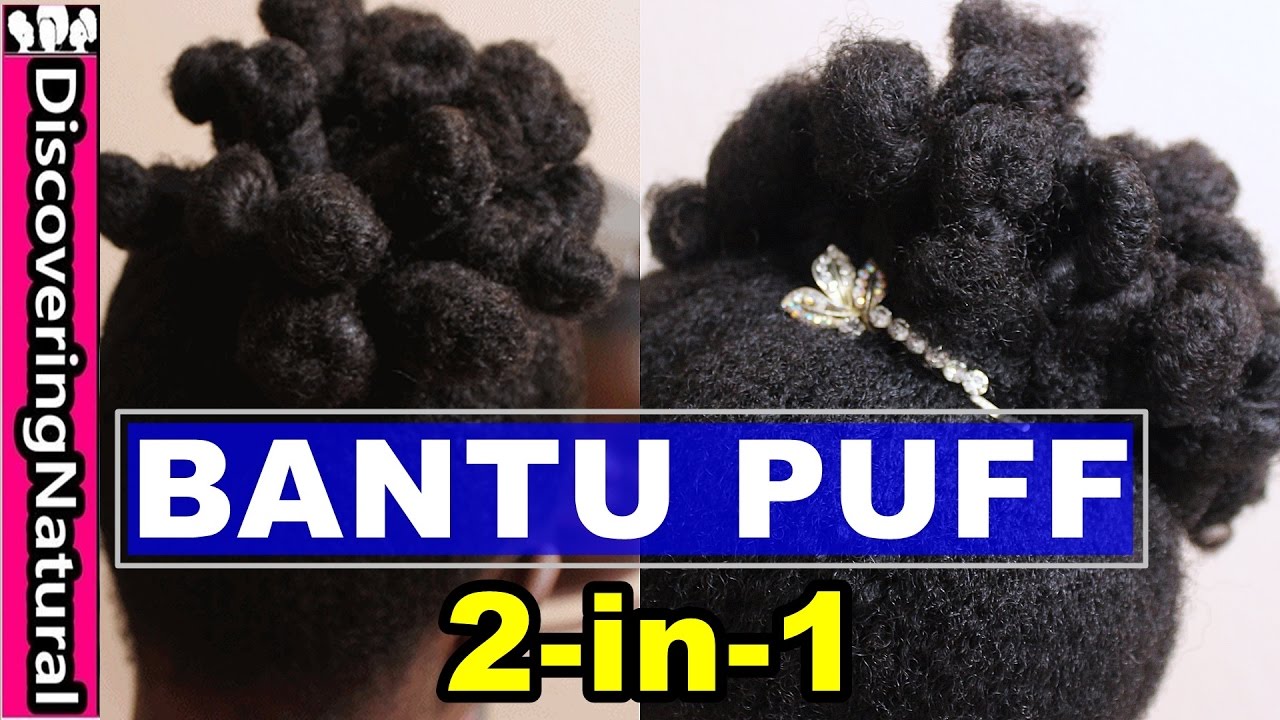 How to do a BANTU KNOT OUT Puff on Natural Hair | DIY Hair Custard ...