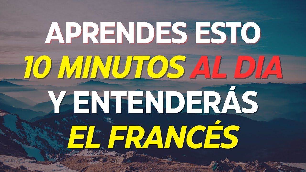 🧠ESCUCHA ESTO CADA DIA ENTENDER Y DOMINAR EL FRANCES SIN ESFUERZO 🔥 ...
