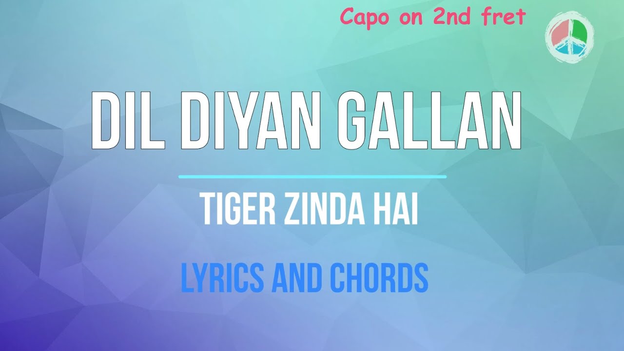 Dil Diyan Gallan (Lyrics and Chords) - YouTube