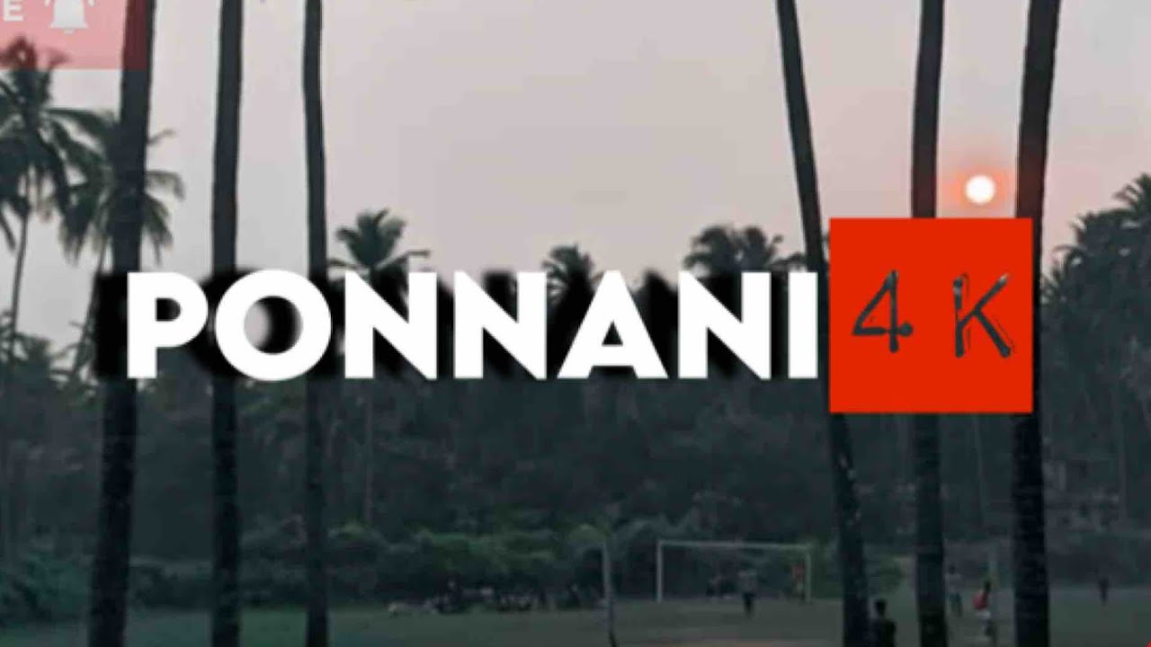 PONNANI | 4K VIDEO | IPHONE 12 MINI | CINEMATIC |ZHAF STORIES - YouTube