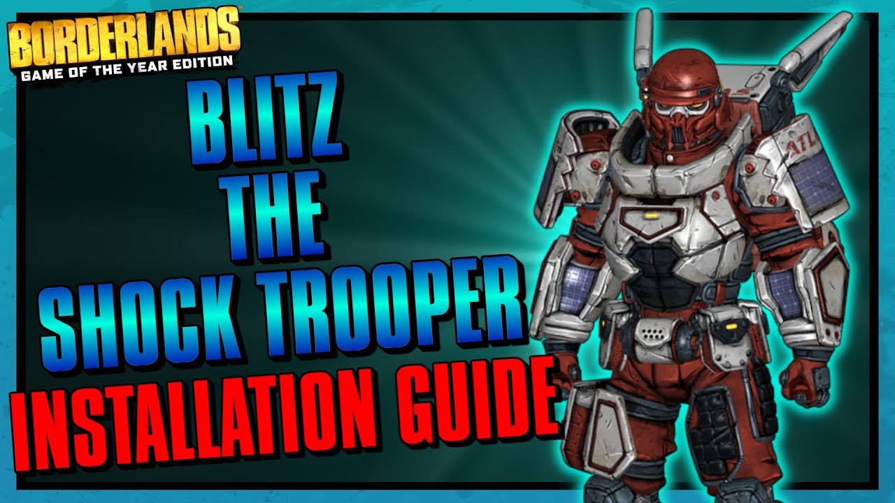 Borderlands | Blitz The Shock Trooper Installation Guide - YouTube