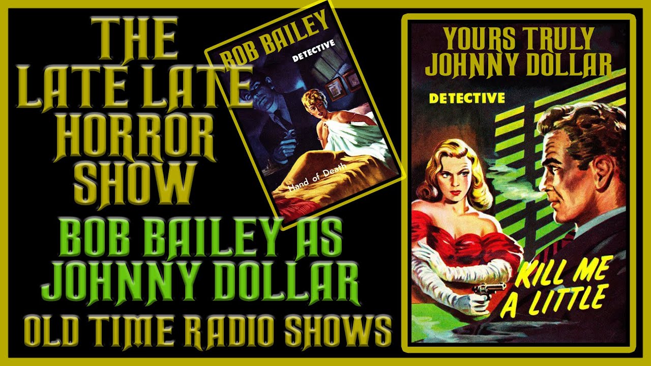 Yours Truly Johnny Dollar Bob Bailey Compilation Old Time Radio Shows ...