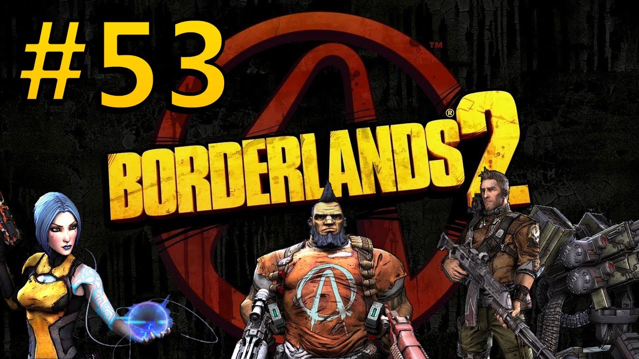 Co-op Let's Play Borderlands 2 - Episode 53 - I Shot the Sheriff! - YouTube