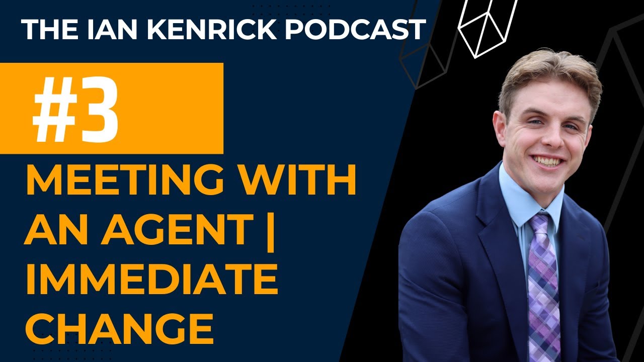 #3. Meeting with an agent | Immediate change - The Ian Kenrick Podcast ...