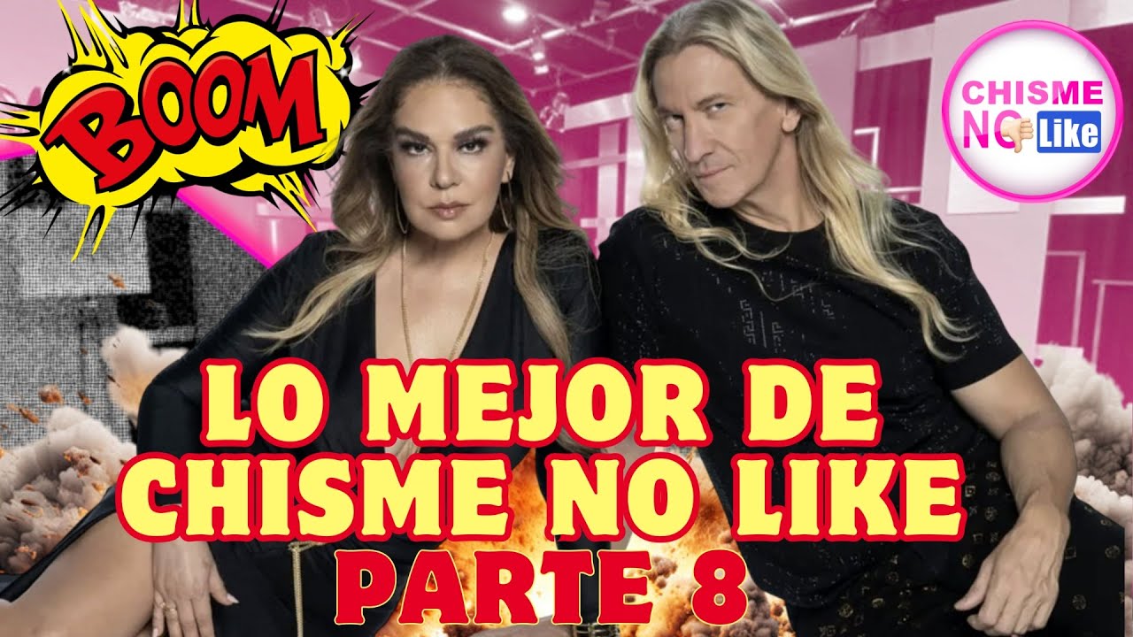 Lo mejor de Chisme No Like! - YouTube