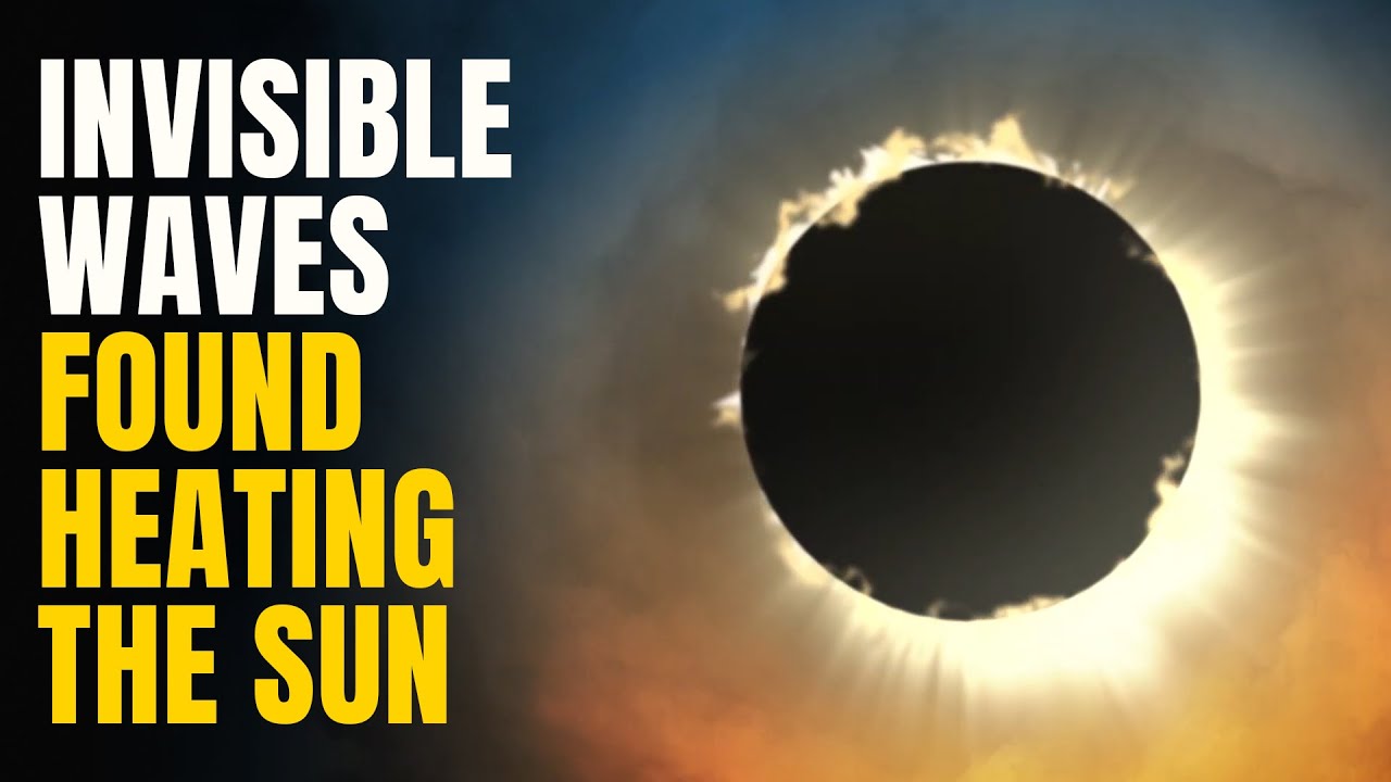 Scientists Finally Capture Invisible Waves Heating the Sun’s Corona ...