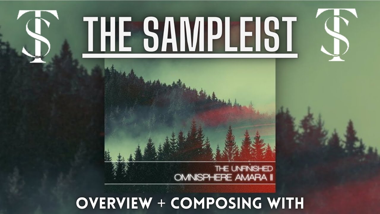 The Sampleist - Amara II for Omnisphere by The Unfinished - Overview - Composing With - YouTube