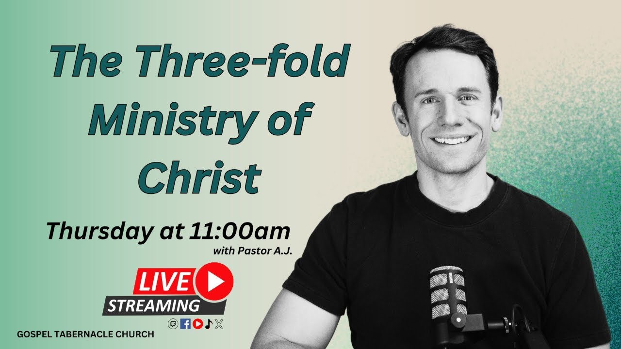 The Three-fold Ministry of Christ | Pastor A.J. | Gospel Tabernacle ...