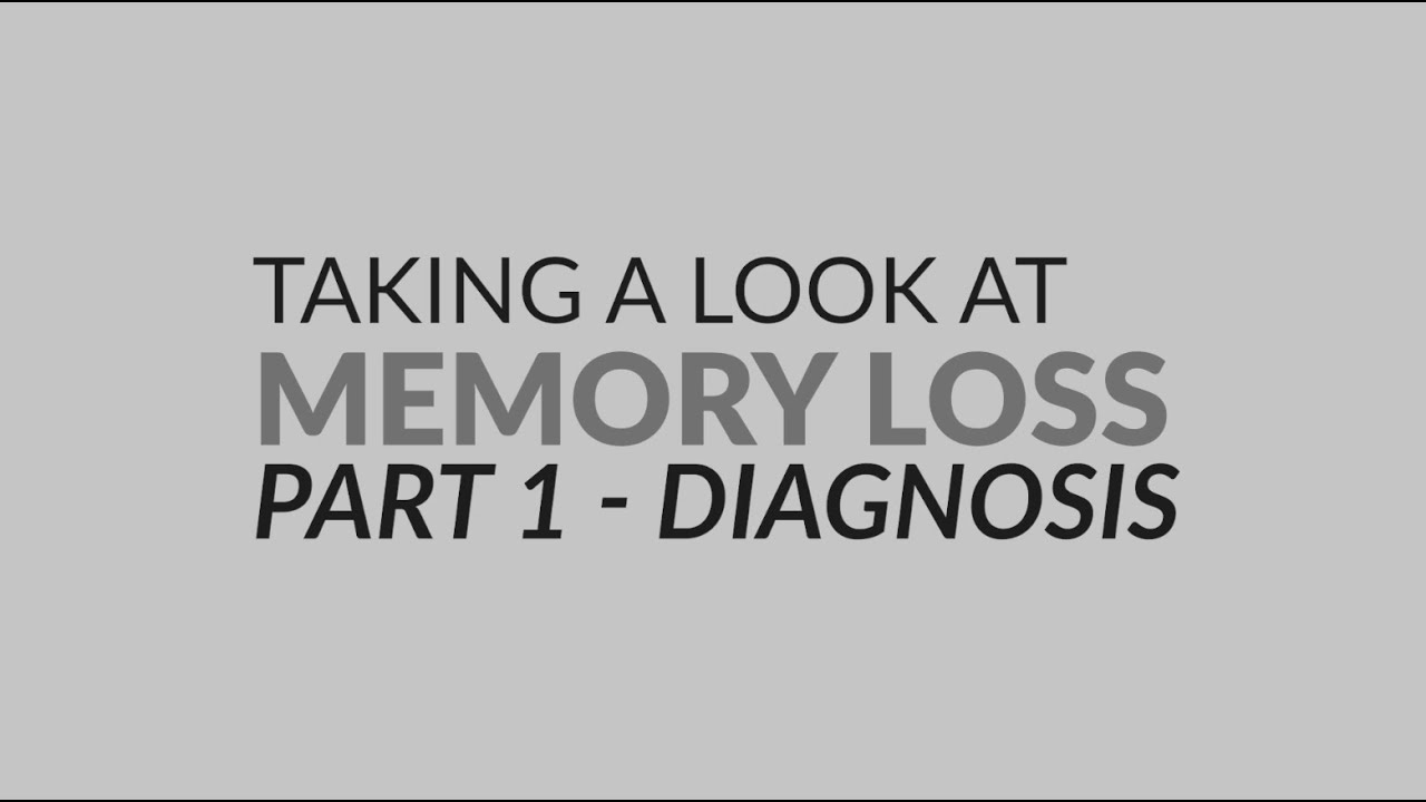 Taking a Look at Memory Loss | Diagnosis - YouTube