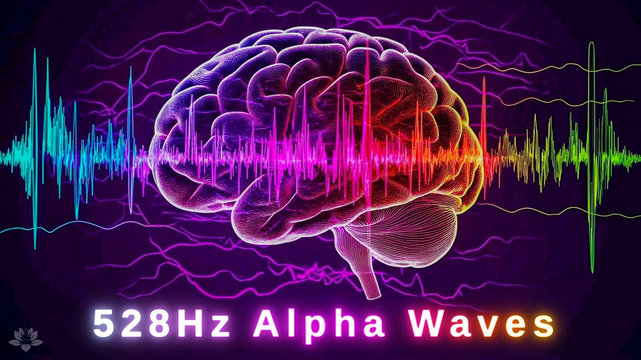 528Hz Alpha Waves Frequency | Boost Your Memory & Supercharge Your Mind ...