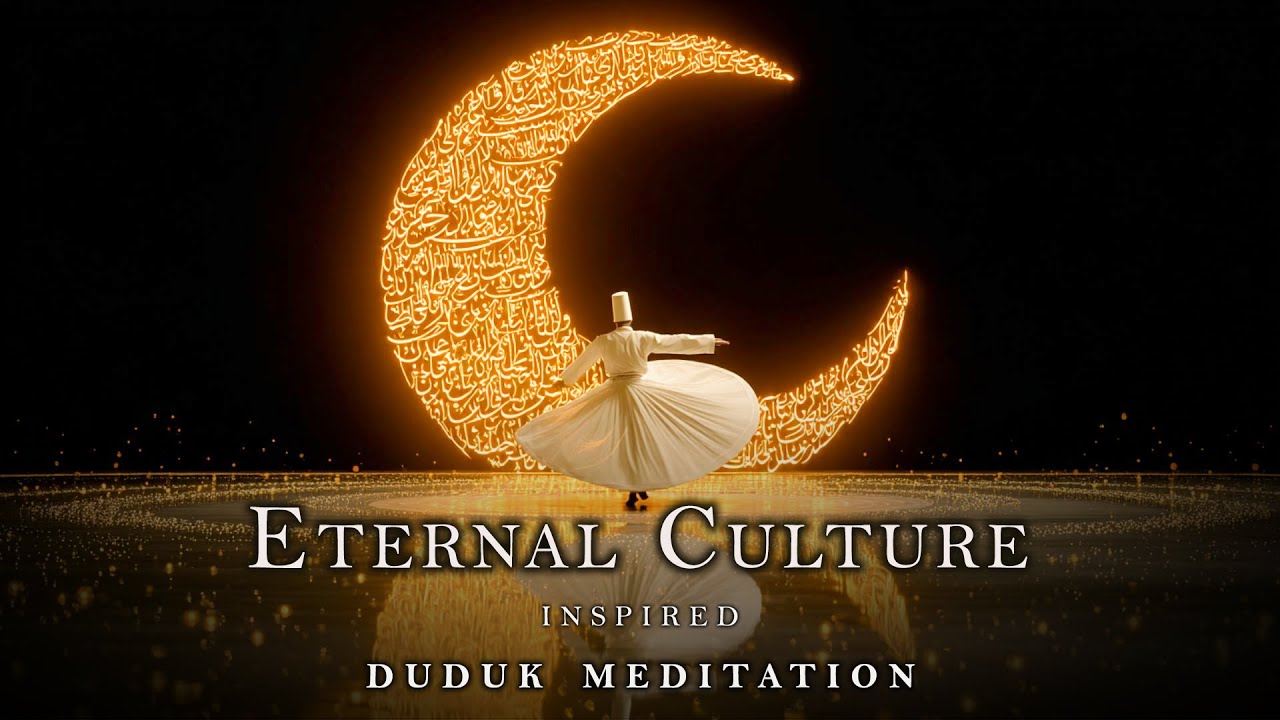 Duduk Meditation Music Healing RUMI Music - Harmonious Connection of ...