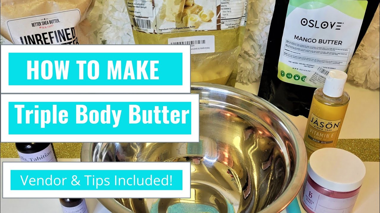 DIY TRIPLE BODY BUTTER |BEGINNER FRIENDLY | PREPARING FOR LAUNCH DAY ...
