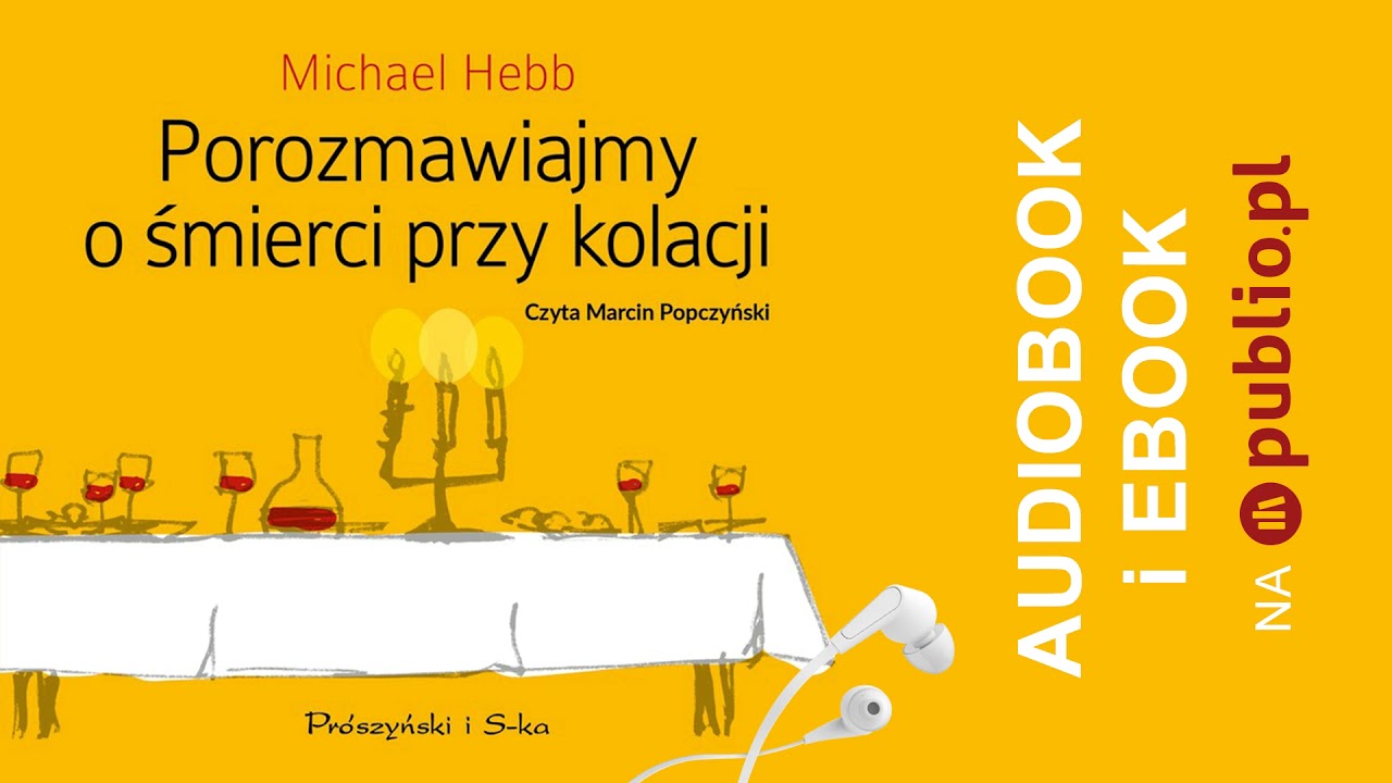 Porozmawiajmy o śmierci przy kolacji. Michael Hebb. Audiobook PL - YouTube