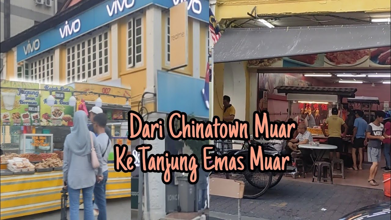 Sepanjang Perjalanan Dari Chinatown Muar Ke Tanjung Emas Muar - YouTube