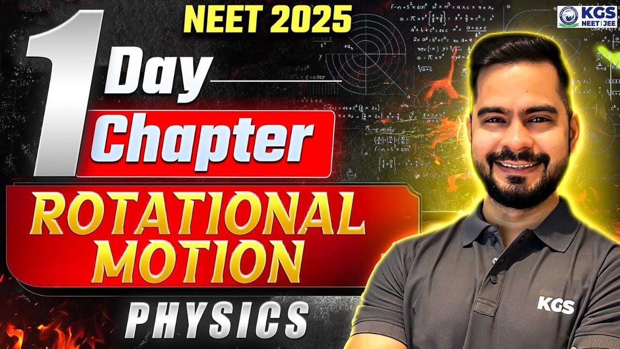 NEET 2025 1 Day 1 Chapter | Rotational Motion | All Concepts & PYQ's ...