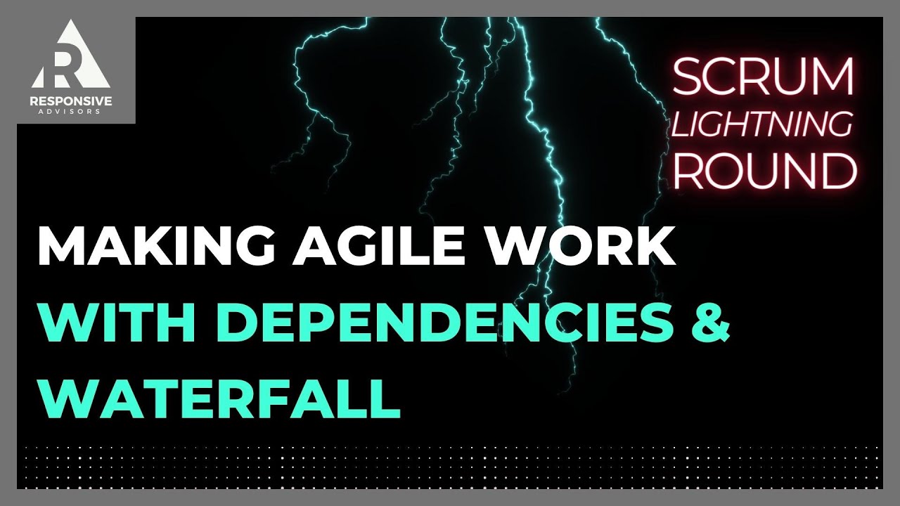 Making Agile Work with Dependencies & Waterfall - YouTube