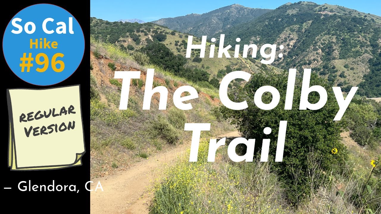 Hike #96: The Colby Trail (Upper & Lower), San Gabriel Mountains ...