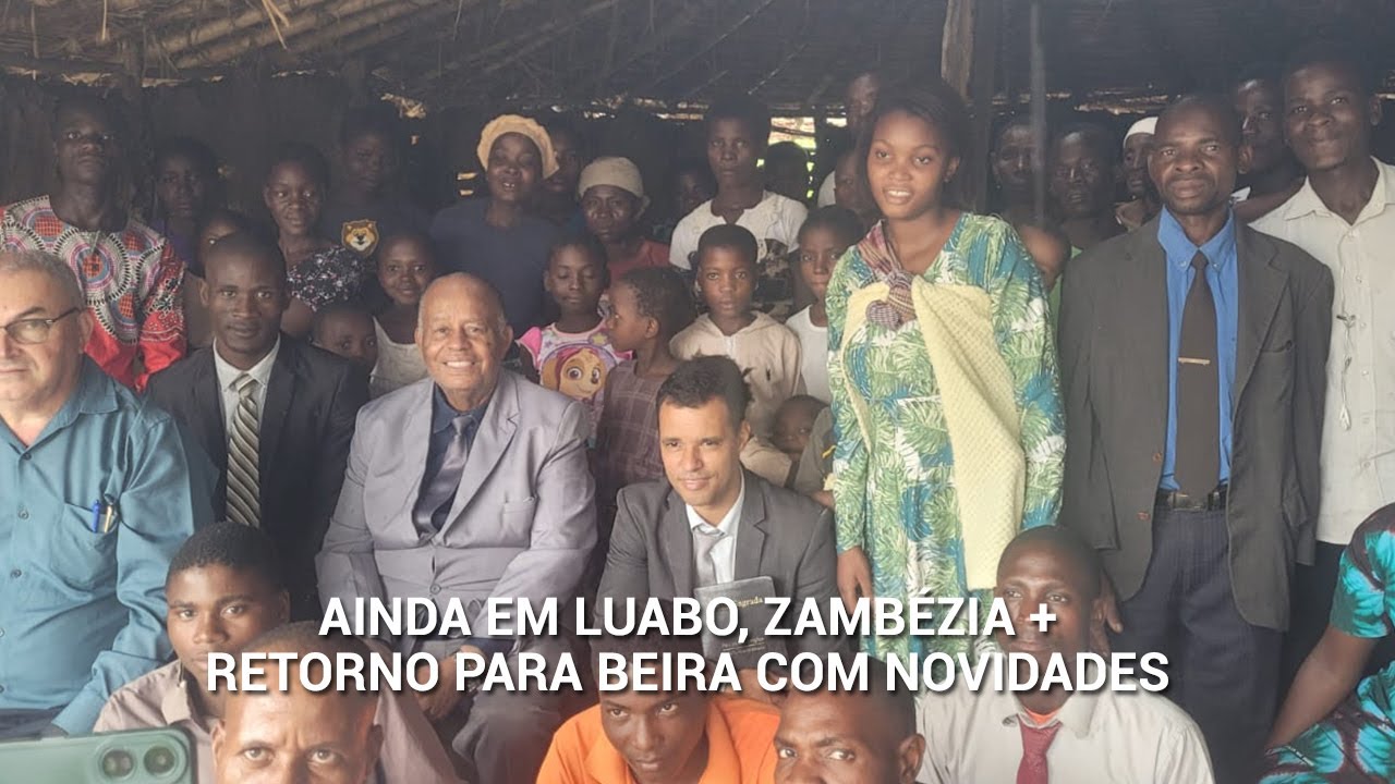Ainda em Luabo + Retorno para Beira com novidades | Viagem missionária ...