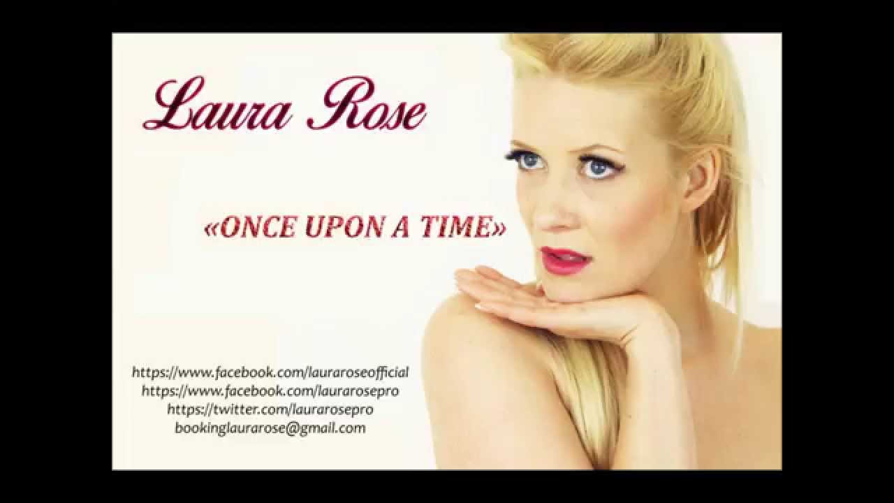 LAURA ROSE - Once Upon A Time OFFICIAL - YouTube