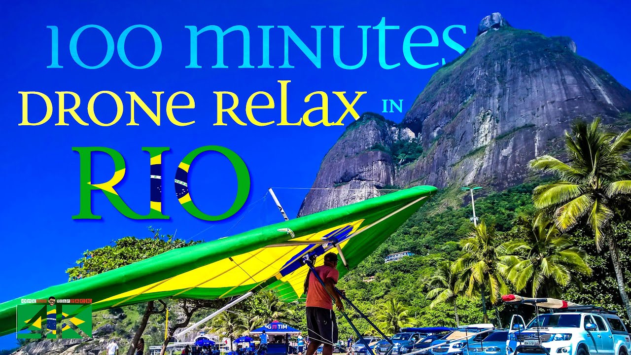 【4K】Drone Relax Travel Video | 100 Minutes in Rio de Janeiro from Above ...