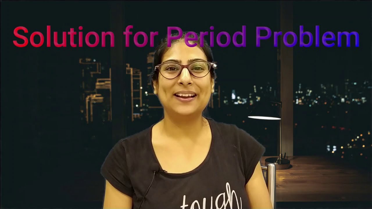 Why Periods Problem - YouTube