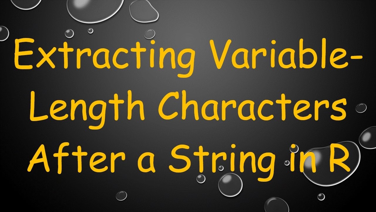 Extracting Variable Length Characters After A String In R Youtube