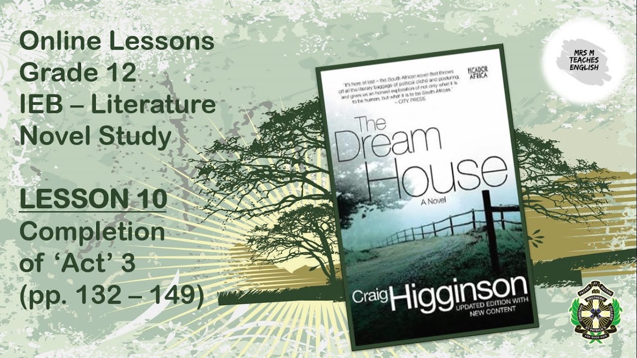 IEB English HL Grade 12 The Dream House Lesson 10 - YouTube