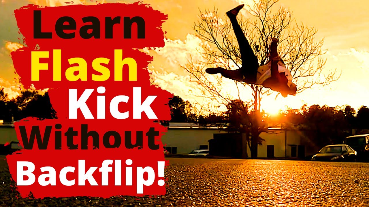 How To Flash Kick | A Very Detailed Two Method Tutorial For Tricking ...