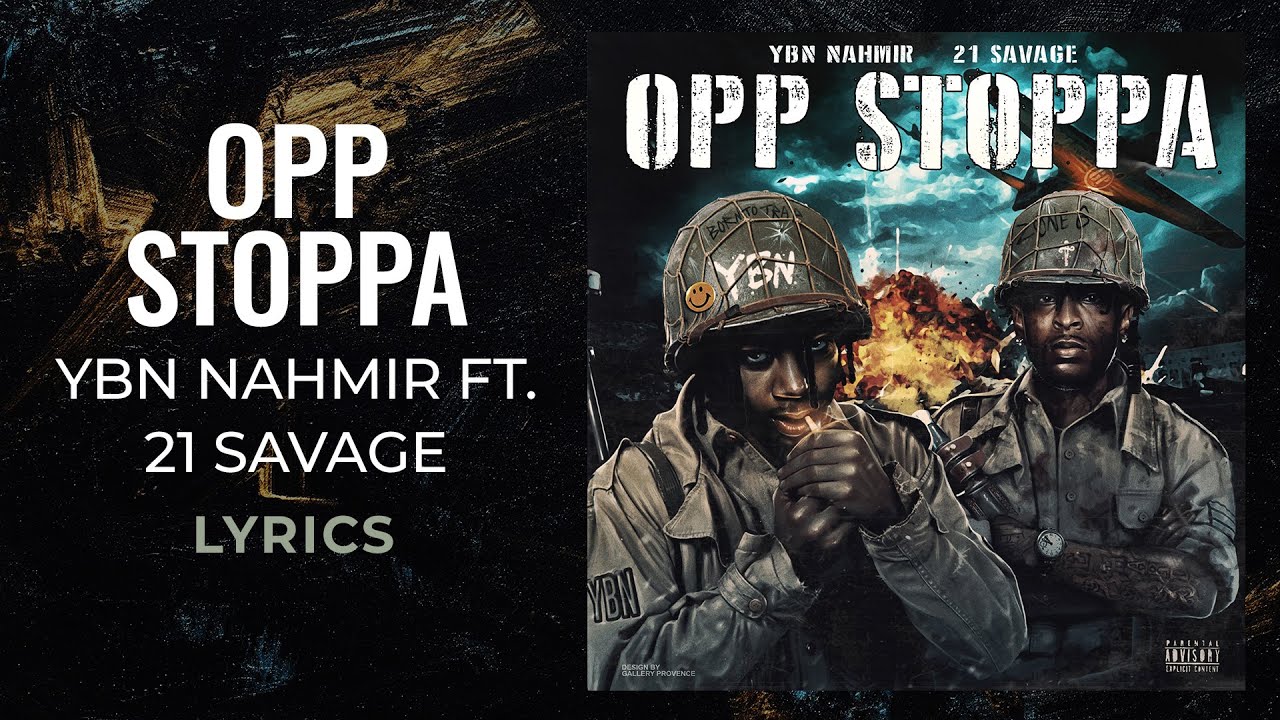YBN Nahmir - Opp Stoppa ft. 21 Savage (LYRICS) - YouTube
