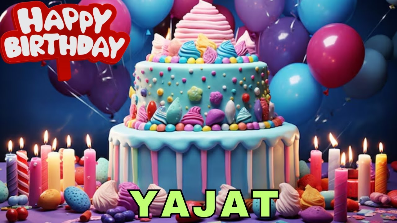 Happy Birthday Yajat, Birthday Wishes, Birthday Song, Whatsapp Status ...