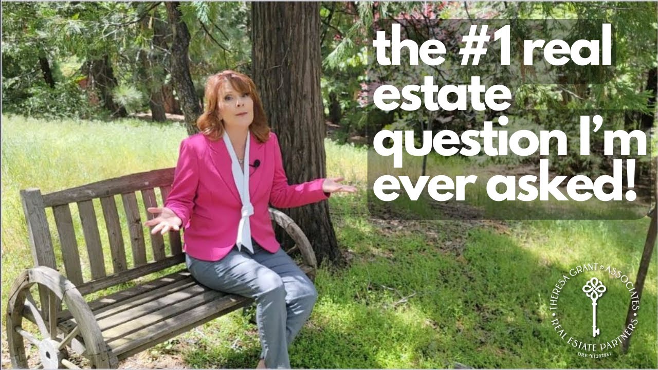 The #1 Real Estate Question | Theresa Grant, California Real Estate ...