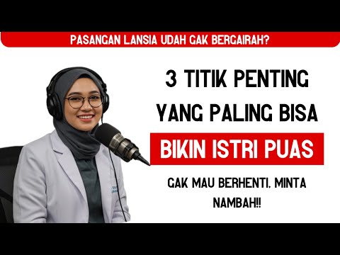 PASANGAN DIATAS 50 TAHUN: 3 TITIK YANG PALING DISUKAI WANITA UNTUK DISENTUH‼️