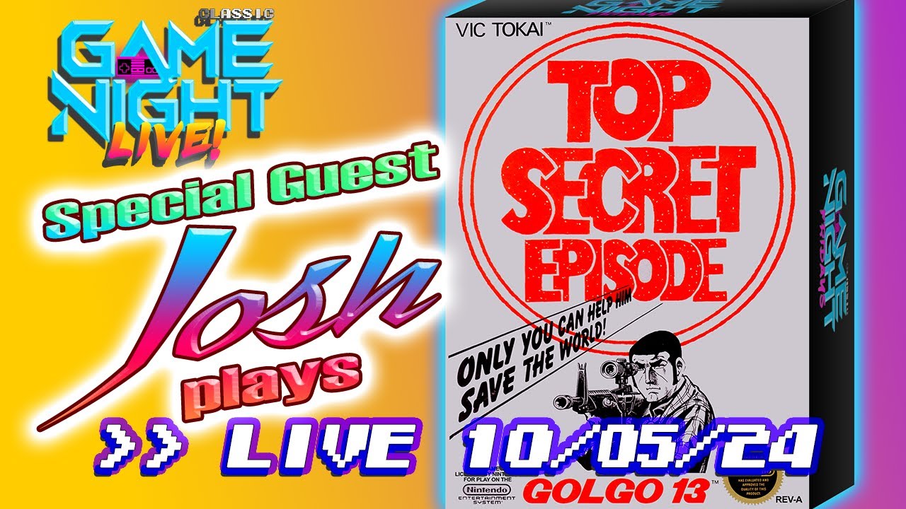 CGN Live! 10/05/24 - Golgo 13: Top Secret Episode (NES) with Special ...