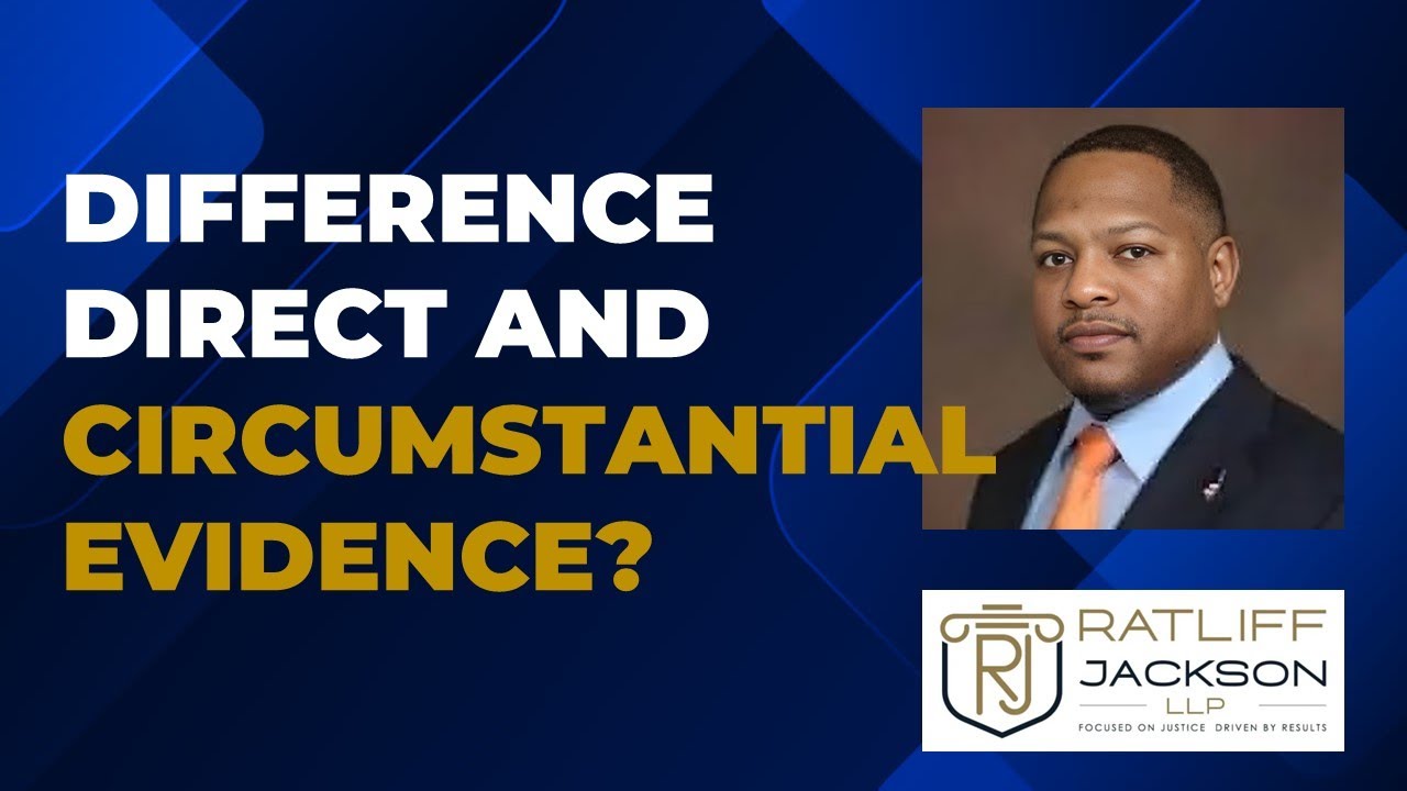 Difference Between Direct & Circumstantial Evidence? Attorney Terrell ...