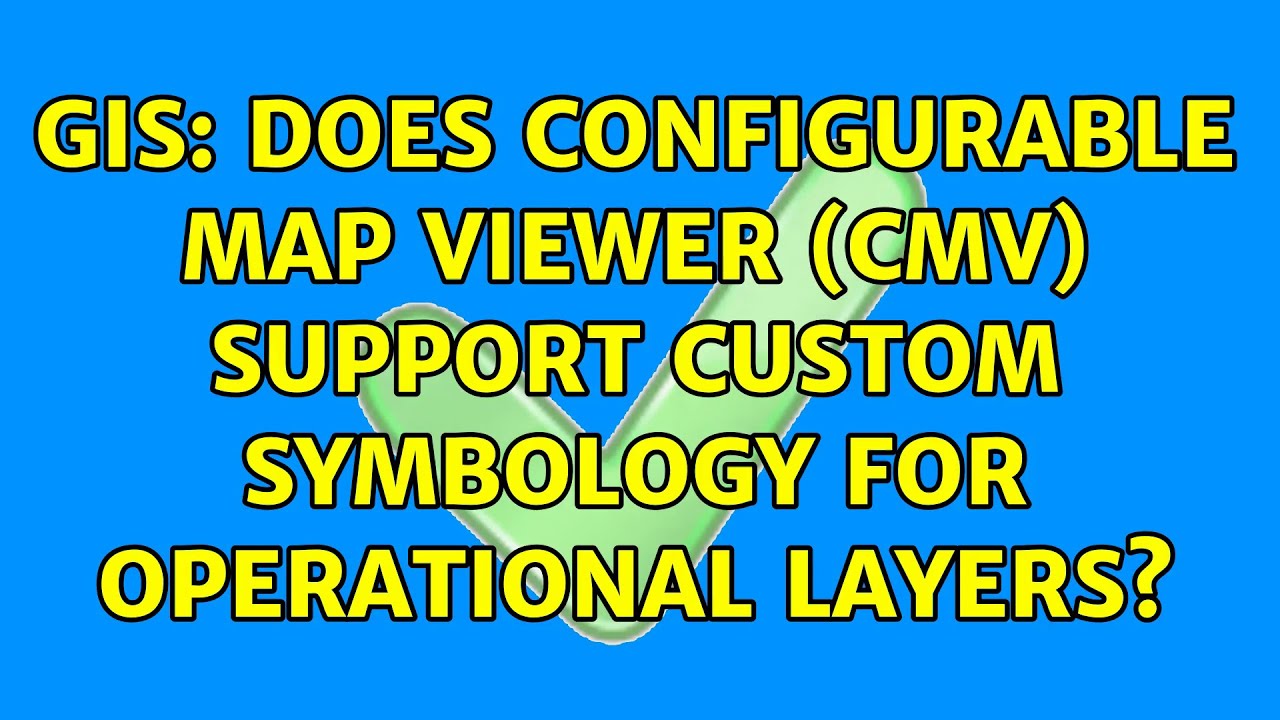 GIS: Does Configurable Map Viewer (CMV) support custom symbology for operational layers? - YouTube