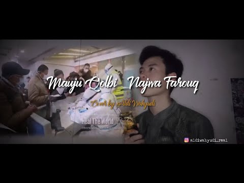 Mauju Qolbi - Najwa Farouq Cover by Aldi