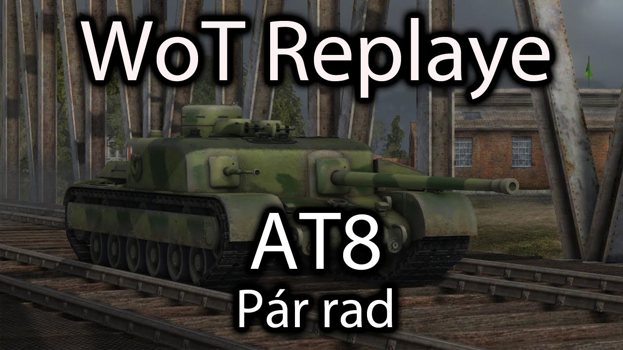 [CZ] Gottwy hraje! World of Tanks - AT8 - Pár rad - YouTube