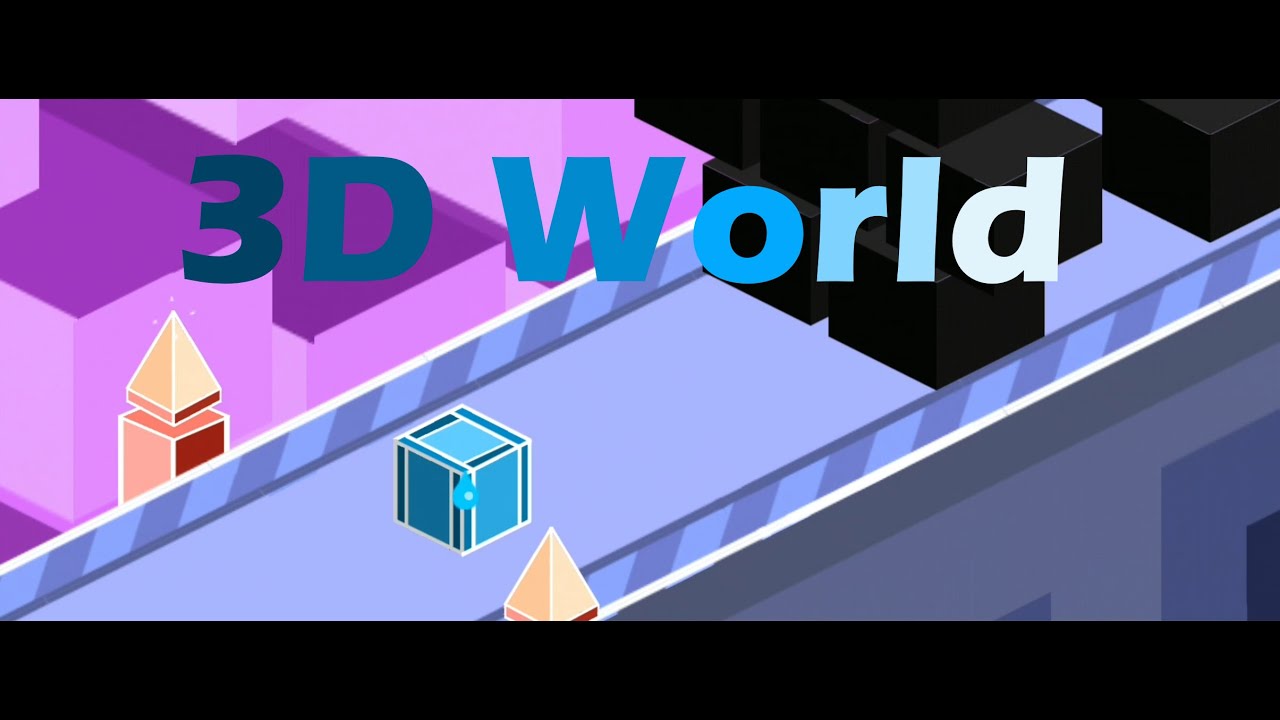 Geometry dash 3D World - YouTube