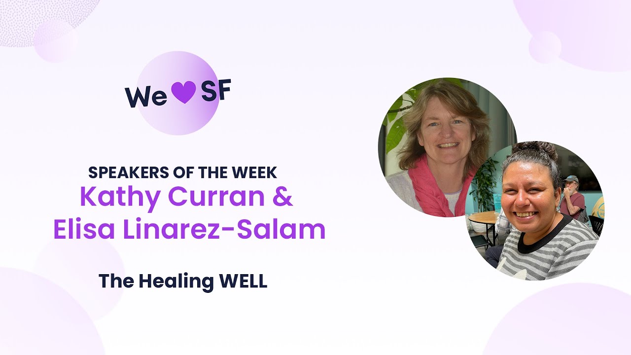 We 💜 SF | Kathy Curran & Elisa Linarez-Salam from The Healing WELL ...