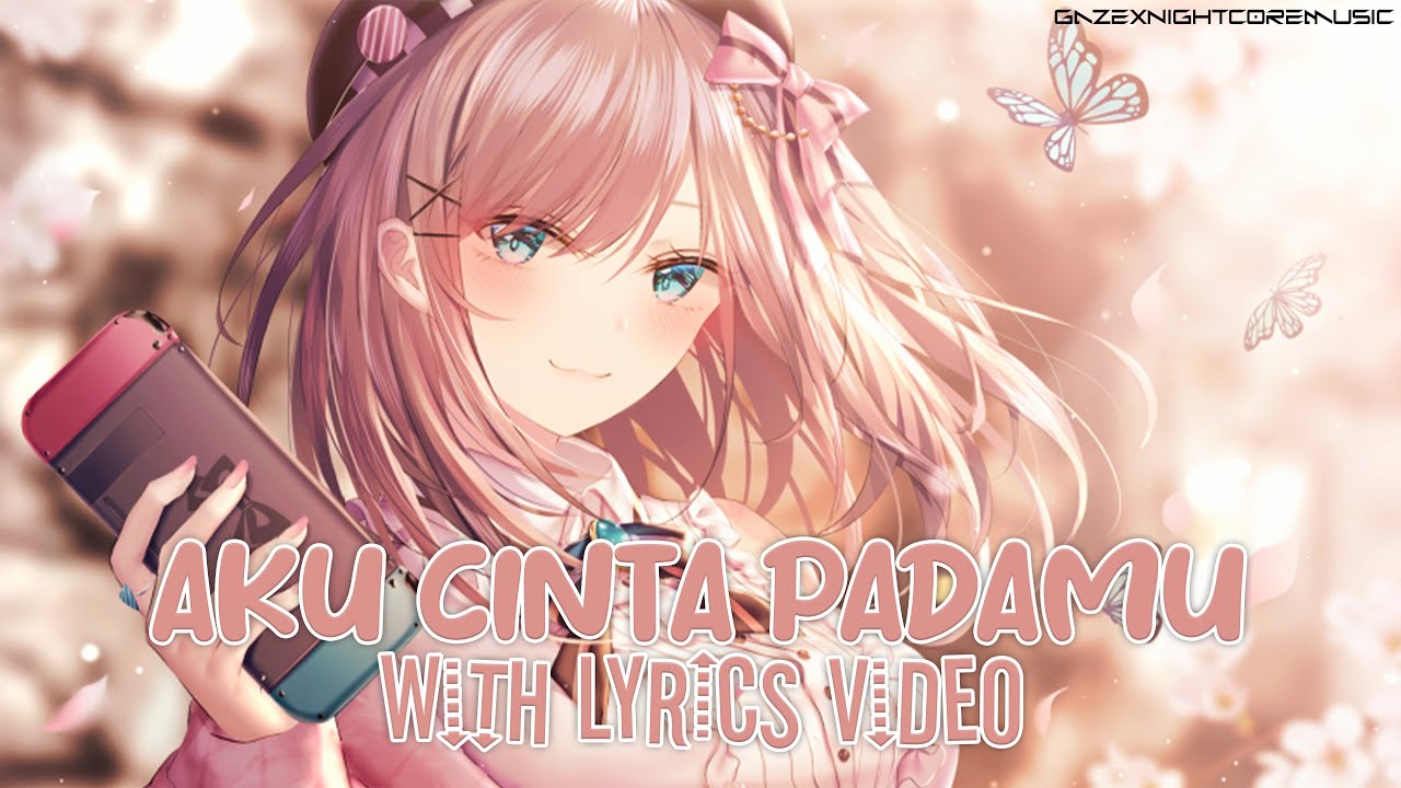 Nightcore - Aku Cinta Padamu (Siti Nurhaliza) - [Lyrics] - YouTube