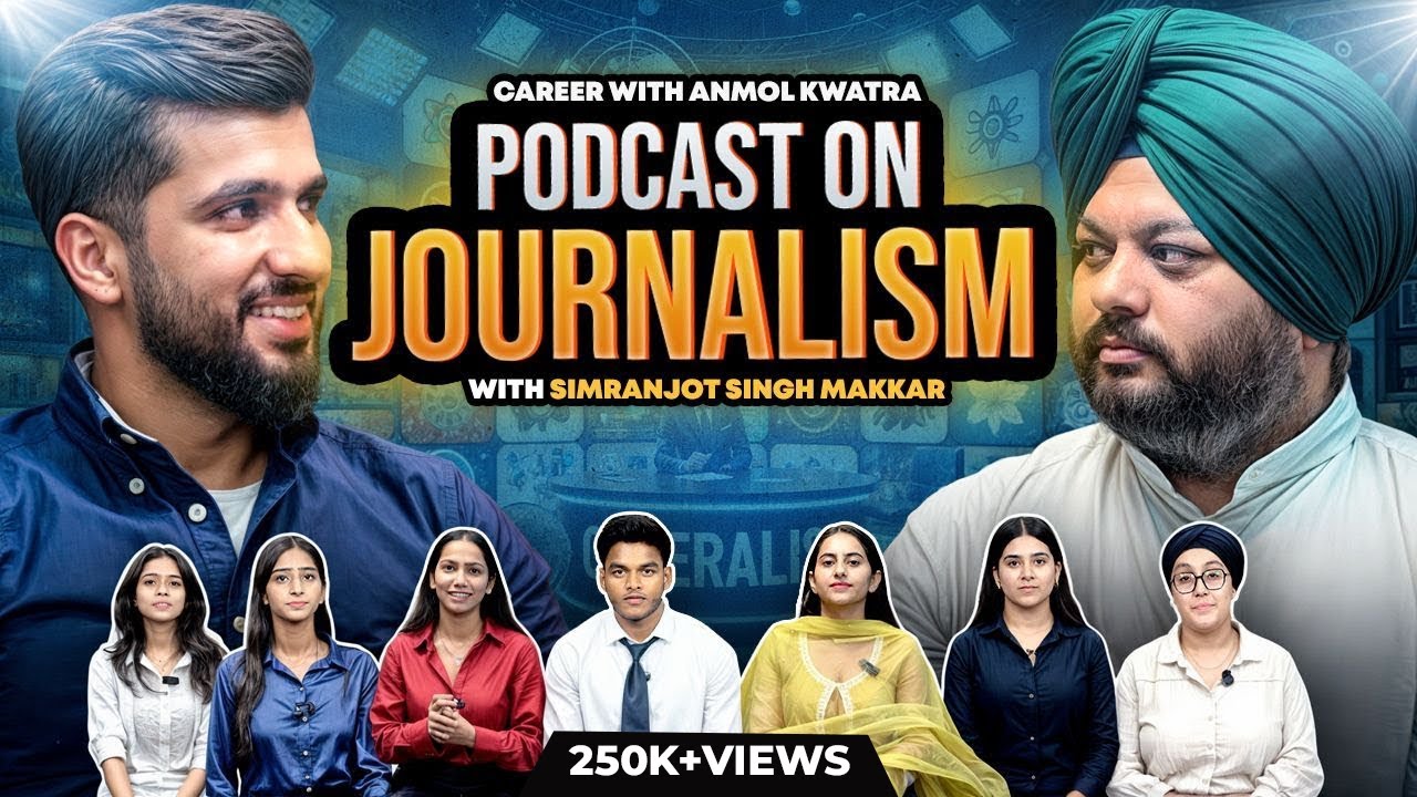 Podcast on Journalism | Simranjot Singh Makkar | Career With Anmol | Ep ...
